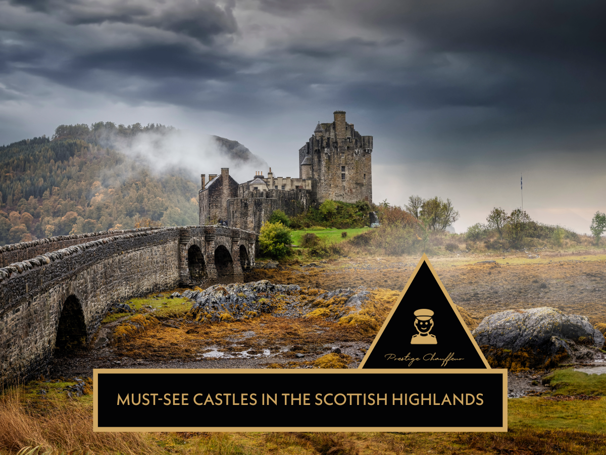 Must-See Castles in the Scottish Highlands - Prestige Chauffer